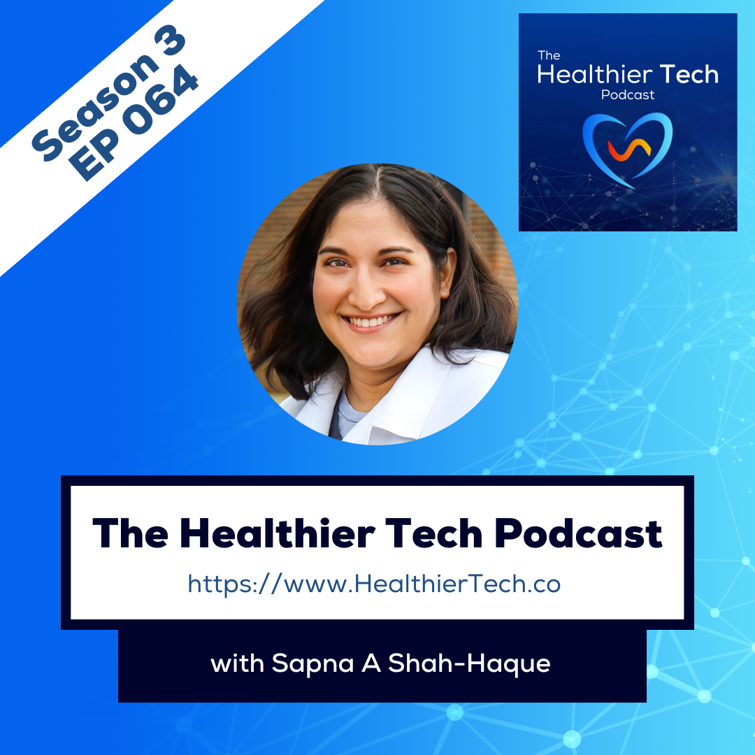 S3 Ep 064 What Dr. Sapna Shah-Haque Wants Physicians to Understand ...